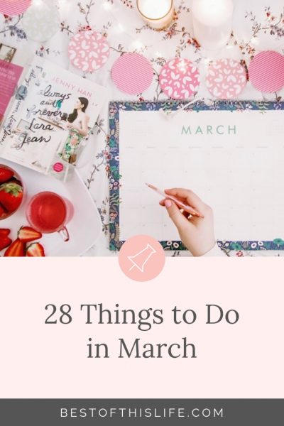 31 Things to Do in March | Best of This Life